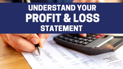 Understanding Your Profit & Loss Statement